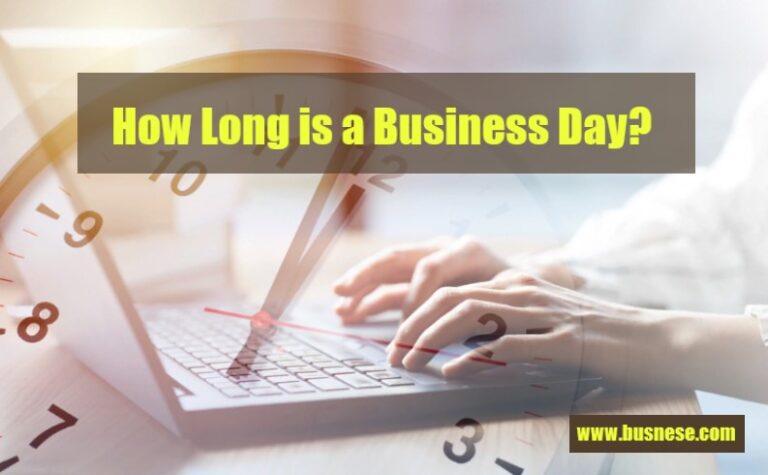 How Long is a Business Day: What You Need to Know - Busnese